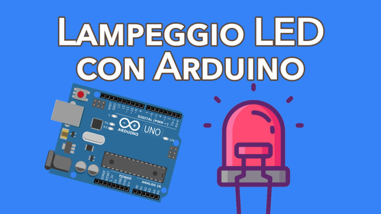 Come far lampeggiare un LED con Arduino - Michele Di Luca
